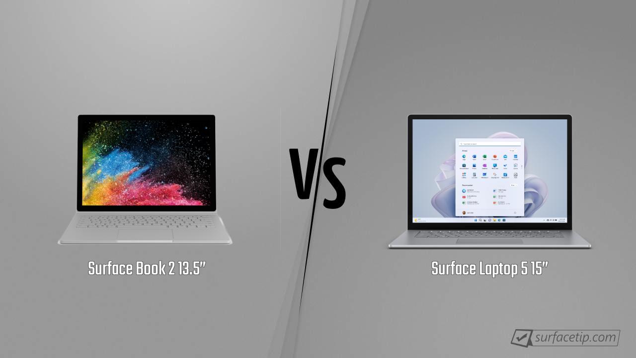 Surface Book 2 13.5” vs. Surface Laptop 5 15” - Detailed Specs Comparison