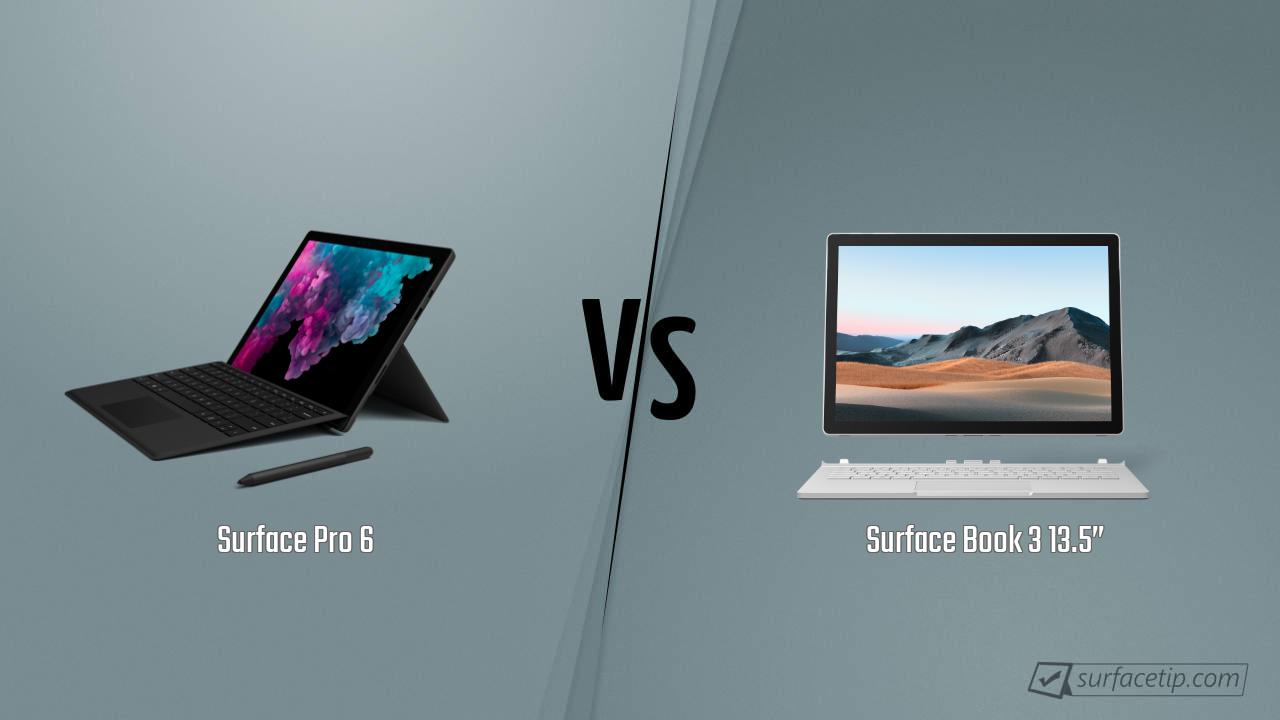 Surface Pro 6 vs. Surface Book 3 13.5” - Detailed Specs Comparison
