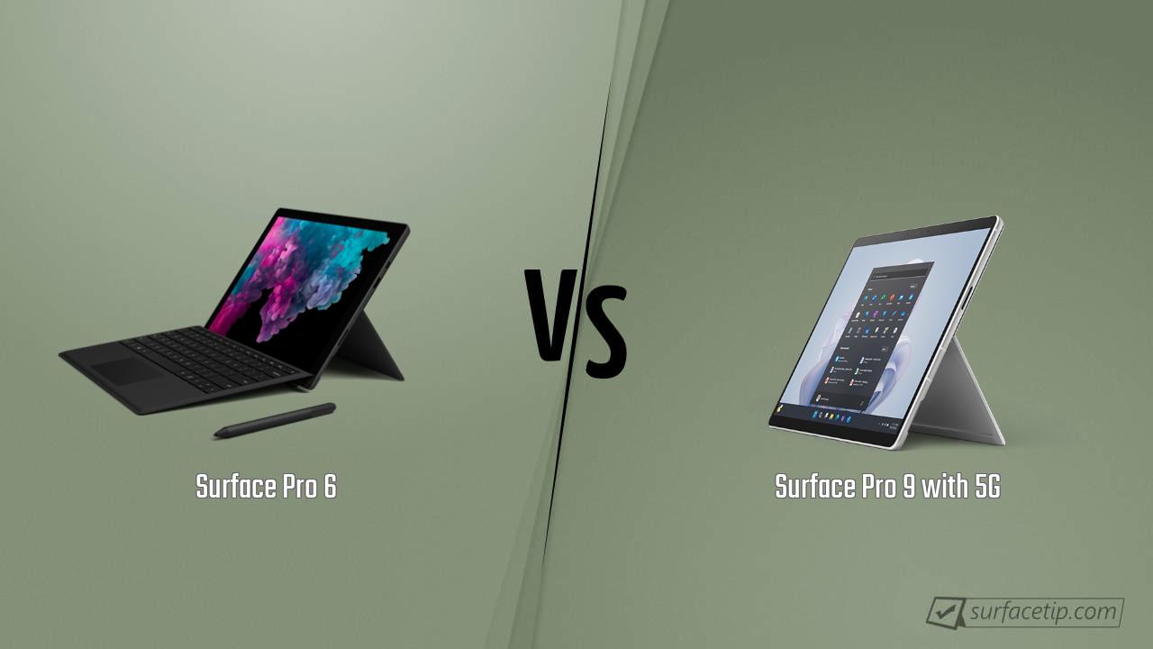 Surface Pro 6 vs. Surface Pro 9 with 5G - Detailed Specs Comparison