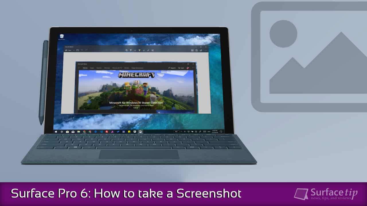 How To Screenshot On Surface Pro 6 The 6 Fast And Easy Ways SurfaceTip